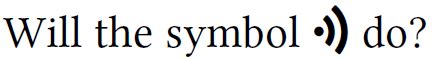 Fonts How Can I Typeset The Following Symbol For Beep In Multimeter Code Tex Latex