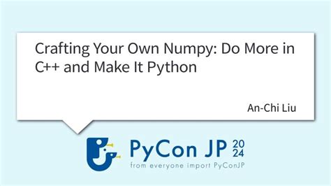 My Talk Crafting Your Own Numpy Do More In C And Make It Python At