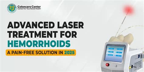 Advanced Laser Treatment For Hemorrhoids A Pain Free Solution In 2025
