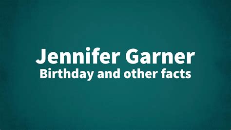Jennifer Garner Birthday And Other Facts