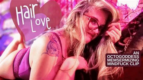 Hair Love An Octogoddess Mesmerizing Mindfuck Long Hair Fetish Pov