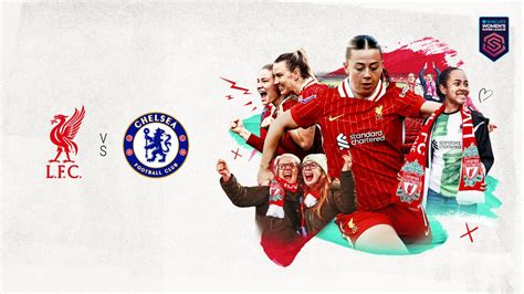 How To Get Your Tickets For Liverpool V Chelsea In The Wsl Liverpool Fc