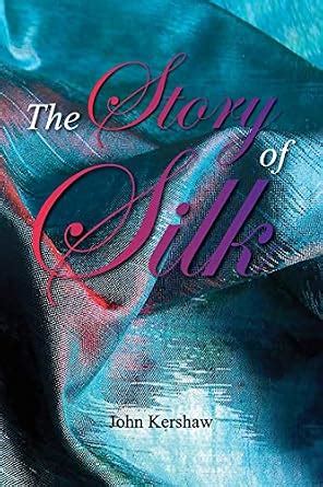 Buy The Story Of Silk Book Online At Low Prices In India The Story Of