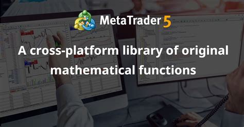 Metatrader 5 Libraries A Cross Platform Library Of Original