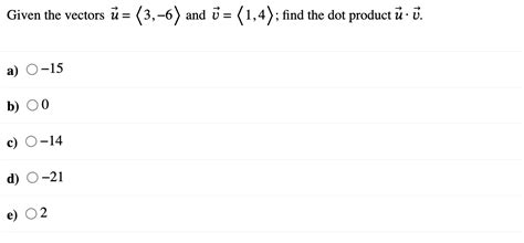 Solved Given The Vectors 𝑢⃗ 3−6 And 𝑣⃗ 14 Find