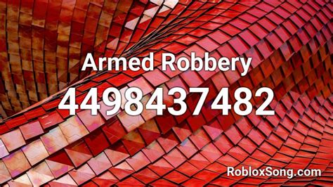 Armed Robbery Roblox Id Roblox Music Codes
