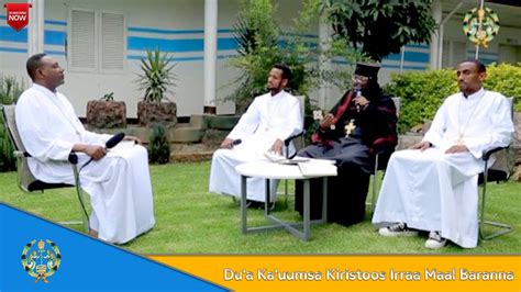 Eotc Tv Dua Kauumsa Kiristoos Irraa Maal Baranna Youtube