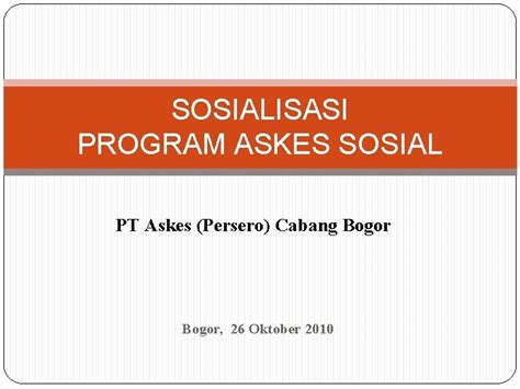 Sosialisasi Program Askes Sosial Pt Askes Persero Cabang