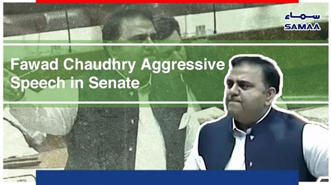 Fawad Chaudhry Aggressive Speech In Senate Samaa Tv 14 Nov 2018