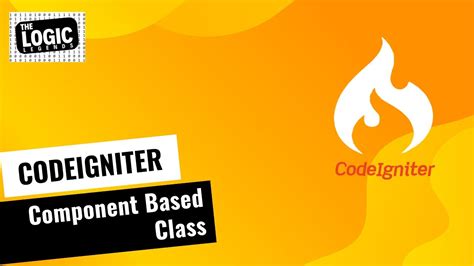 Make Component Based Class File In Codeigniter The Logic Legends