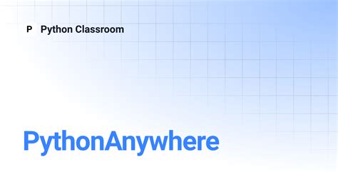 Pythonanywhere Python Classroom