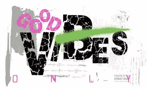 Premium Vector Good Vibes Typography Quotes Typography Street Art