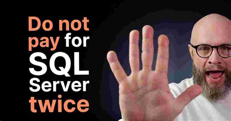 you already paid for these sql server licenses video