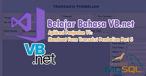 Aplikasi Penjualan Dengan Vbnet Dan Mariadb V1 Membuat Form