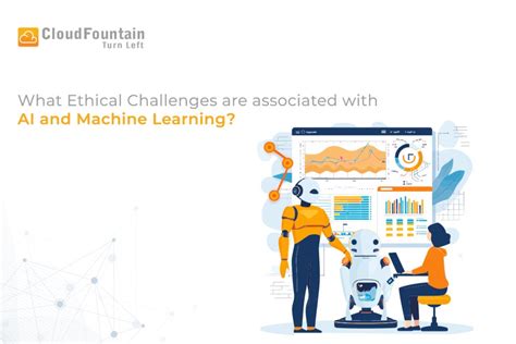 What Ethical Challenges Are Associated With Ai And Machine Learning