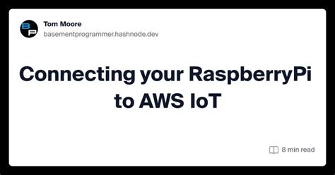 Tom Moore On Linkedin Connecting Your Raspberrypi To Aws Iot