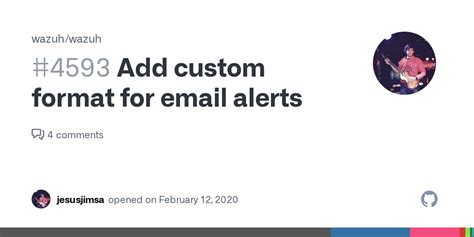 Add Custom Format For Email Alerts · Issue 4593 · Wazuhwazuh · Github