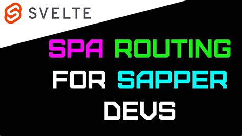 svelte spa routing for sapper developers youtube