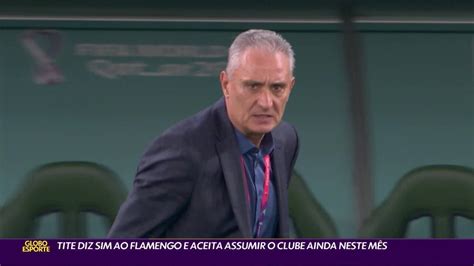 Vídeo Tite Diz Sim Ao Flamengo E Aceita Assumir O Clube Ainda Neste