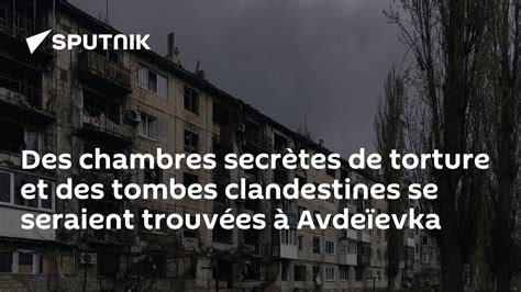 Des Chambres Secrètes De Torture Et Des Tombes Clandestines Se Seraient