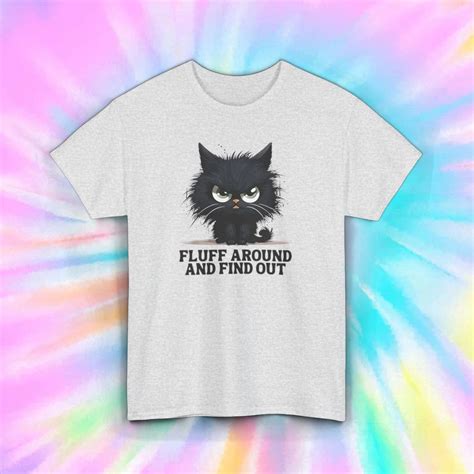 Hot Trending Fluff Around And Find Out Funny Cat T Shirt Grumpy Kitty