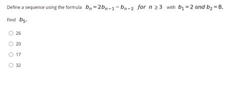 solved define a sequence using the formula bn 2bn 1 bn 2