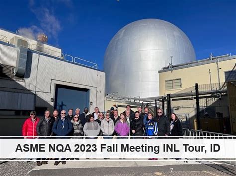 Spencer Daw On Linkedin Hosting The Asme Nqa 1 Fall Meeting At Inl Has