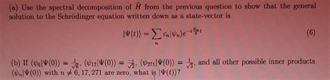 Solved A Use The Spectral Decomposition Of H From The Chegg