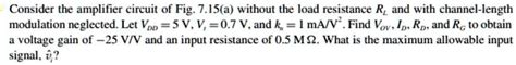 Consider The Amplifier Circuit Of Fig 7isa Without The Load Resistance