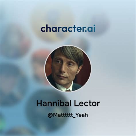 Chat With Hannibal Lector Character Ai Personalized Ai For Every