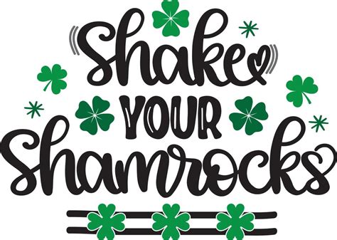 Shake Your Shamrocks Green Clover So Lucky Shamrock Lucky Clover