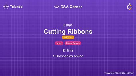 Cutting Ribbons DSA Problem Talentd Cutting Ribbons DSA Problem Talentd
