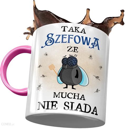 Polidraw Kubek Różowy Dla Szefowej Że Mucha Nie Siada 1574643148