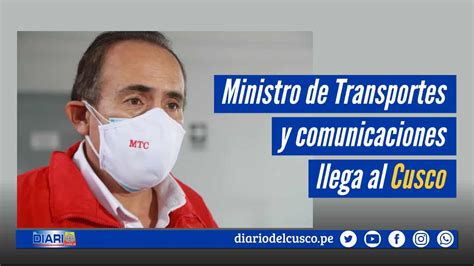 Hoy Llega Ministro De MTC Para Agenda De Trabajo Relacionada A La Covid El Diario Del Cusco