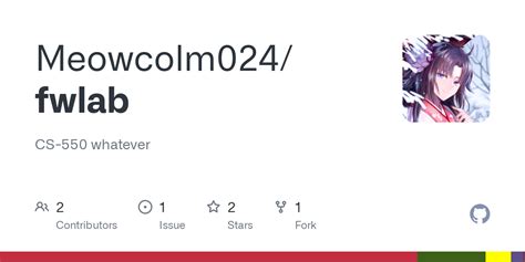 github meowcolm024 fwlab cs 550 whatever