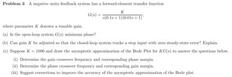 Solved Problem 3 A Negative Unity Feedback System Has A Chegg