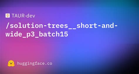 Taur Devsolution Treesshort And Widep3batch15 · Datasets At