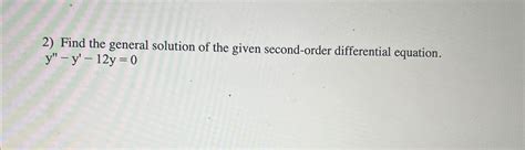 Solved Find the general solution of the given second-order | Chegg.com