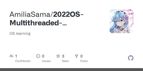 Github Amiliasama Os Multithreaded Programming Os Learning