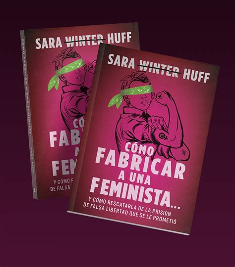 Sara Huff Presenta Nuevo Libro Cómo Fabricar A Una Feminista… Y Cómo