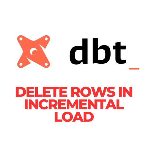 How To Handle Deleted Rows In Dbt Incremental Models Using Isdeleted