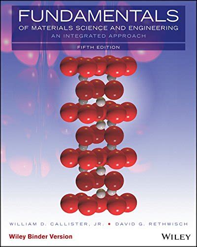 Fundamentals Of Materials Science And Engineering An Integrated Approach Callister William D