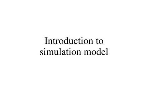 Ppt Introduction To Simulation Powerpoint Presentation Free Download