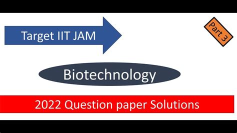 Iit Jam Biotechnology 2022 Question Paper Solved With Explanations Part