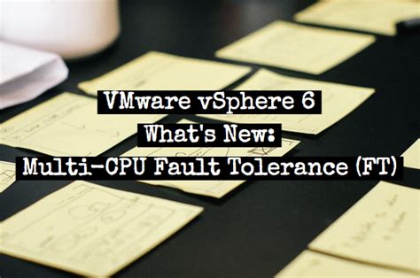 Vmware Vsphere 6 Multi Cpu Fault Tolerance Ft
