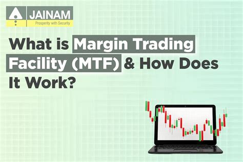 What Is Margin Trading Facility And How Does It Work Jainam