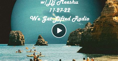 Surf S Up Soundsystem 11 27 22 W Dj Meeshu On We Get Lifted Radio By