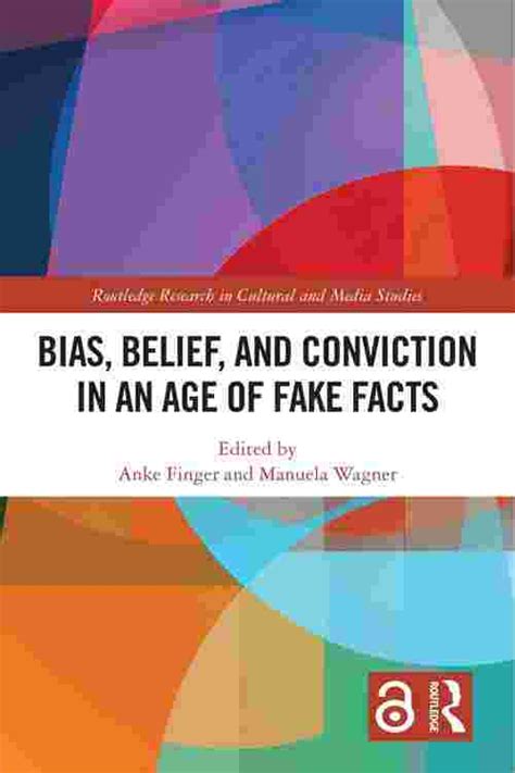 [pdf] Bias Belief And Conviction In An Age Of Fake Facts By Anke