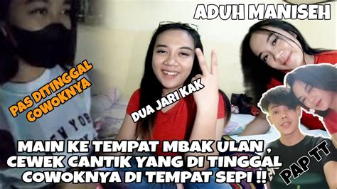 Main Ke Tempat Mbak Ulan Cewek Cantik Yang Kemarin Di Tinggal