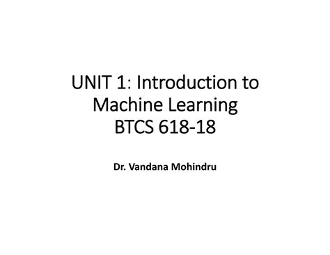 Unit 1 Machine Learning UNIT 1 Introduction To Machine Learning